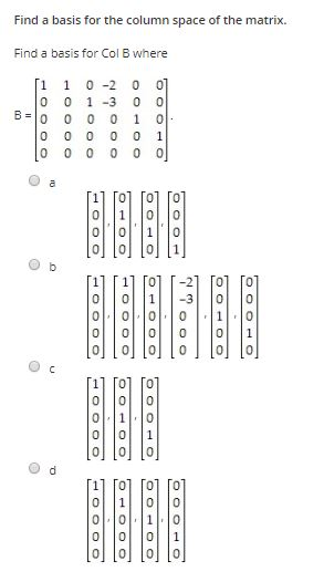 Solved Find a basis for the column space of the matrix. Find | Chegg.com