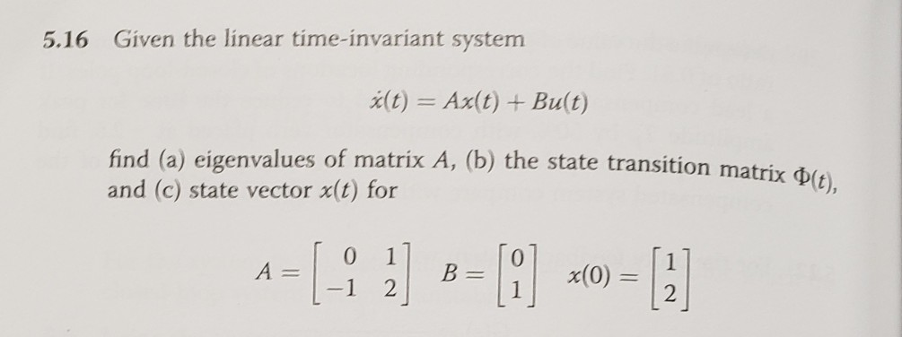 Solved 5.16 Given the linear time-invariant system (t) = | Chegg.com