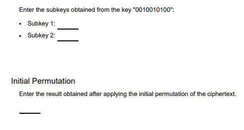 Solved Enter the subkeys obtained from the key "0010010100": | Chegg.com