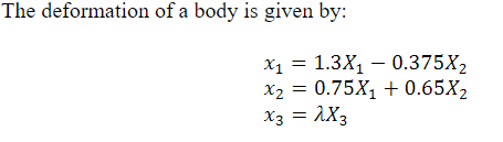 Solved 1. Find deformation gradient tensor F. 2. Find the | Chegg.com