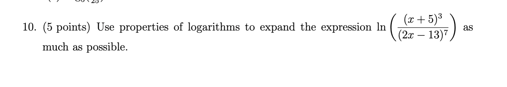 Solved 10. (5 points) Use properties of logarithms to expand | Chegg.com