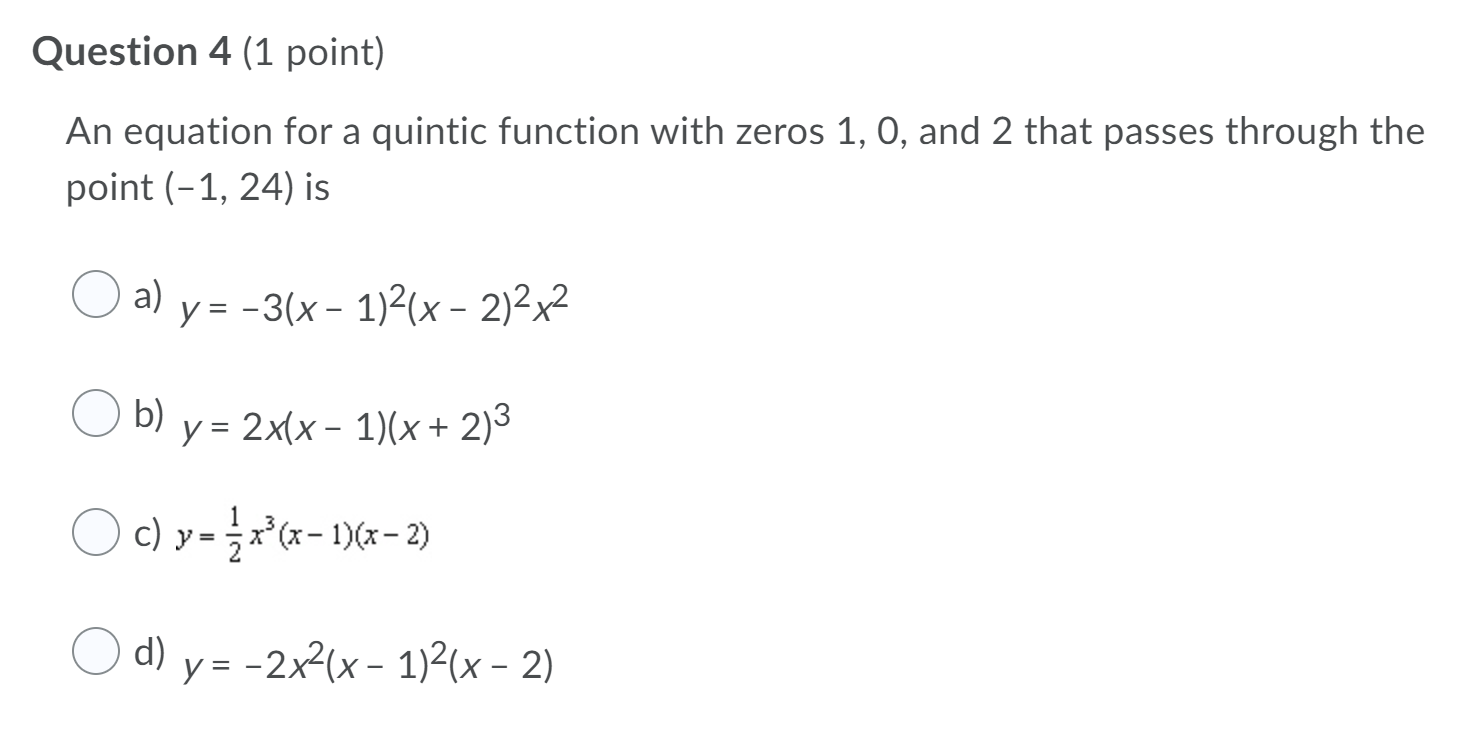 Solved Question 4 (1 point) An equation for a quintic | Chegg.com
