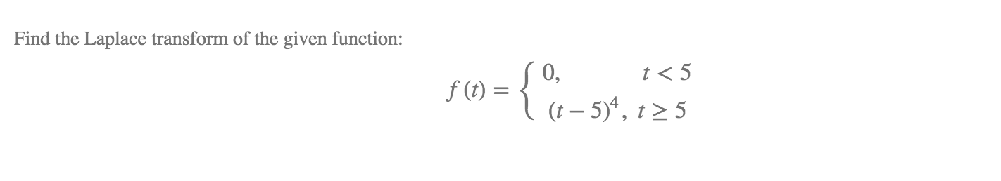 Solved Find the Laplace transform of the given function: So, | Chegg.com