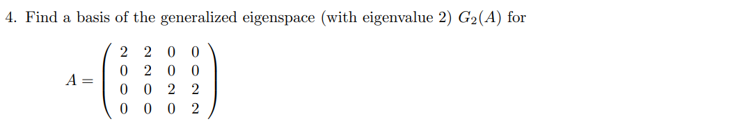 Solved 4. Find a basis of the generalized eigenspace (with | Chegg.com