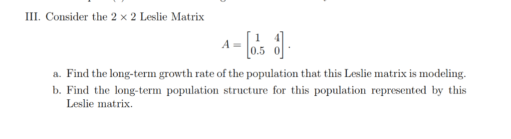 Solved 111. Consider the 2 × 2 Leslie Matrix A=10.5 0 a. | Chegg.com