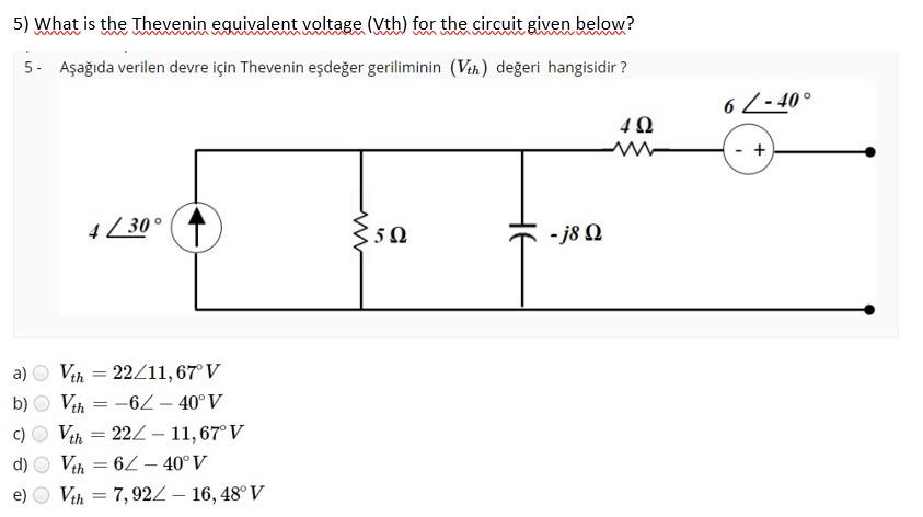 Solved 5) What is the Thevenin equivalent voltage (Vth) for | Chegg.com