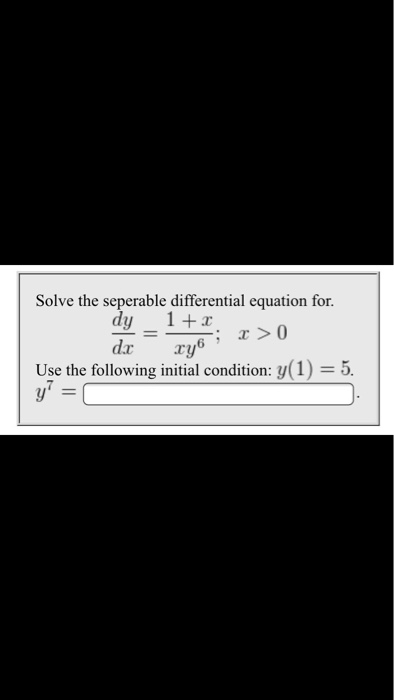 Solved Solve The Seperable Differential Equation For Dydx 5540