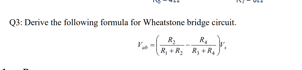 Solved Q3: Derive the following formula for Wheatstone | Chegg.com
