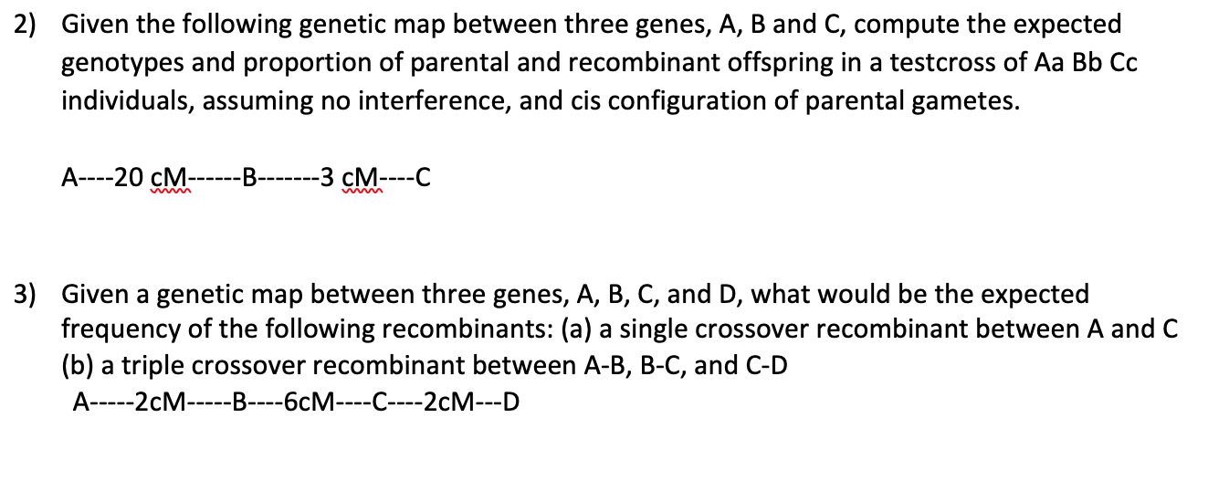 Solved 2) Given the following genetic map between three | Chegg.com