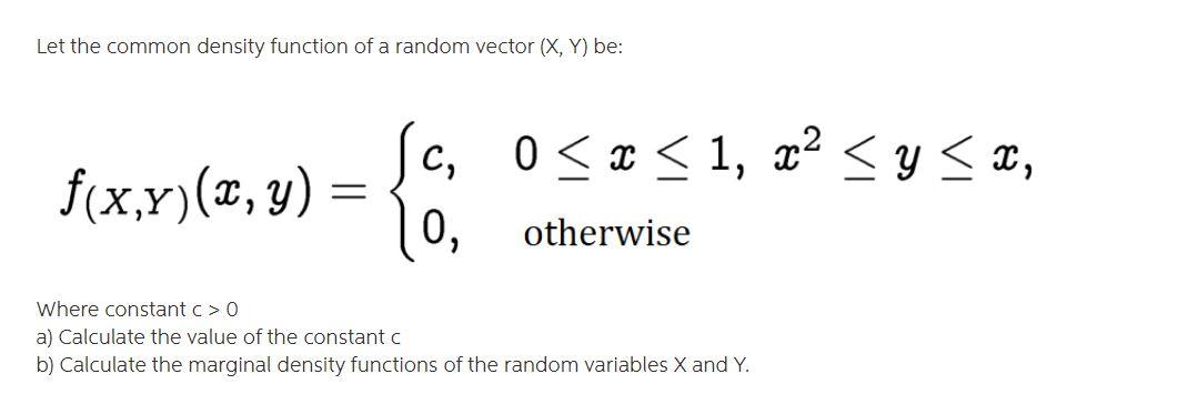 Solved Let the common density function of a random vector | Chegg.com
