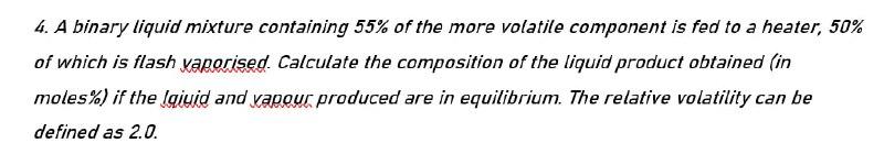Solved 4. A binary liquid mixture containing 55% of the more | Chegg.com