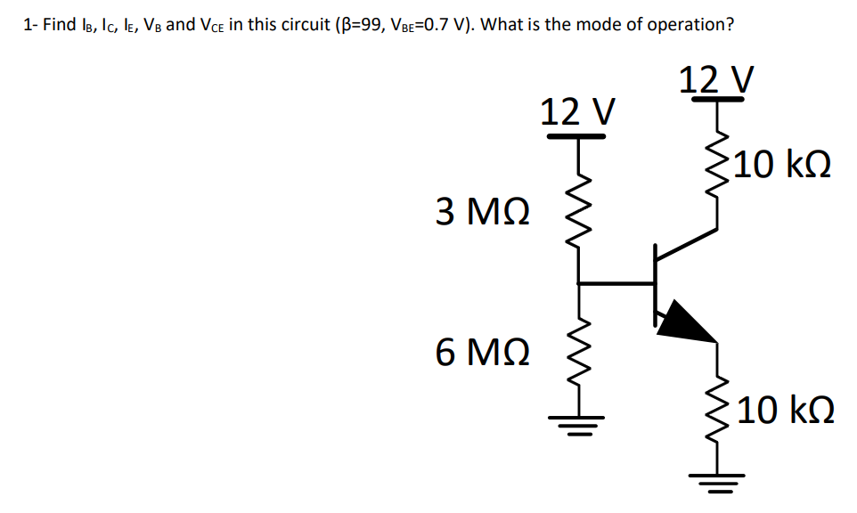 Solved 1- Find IB,IC,IE,VB and VCE in this circuit | Chegg.com
