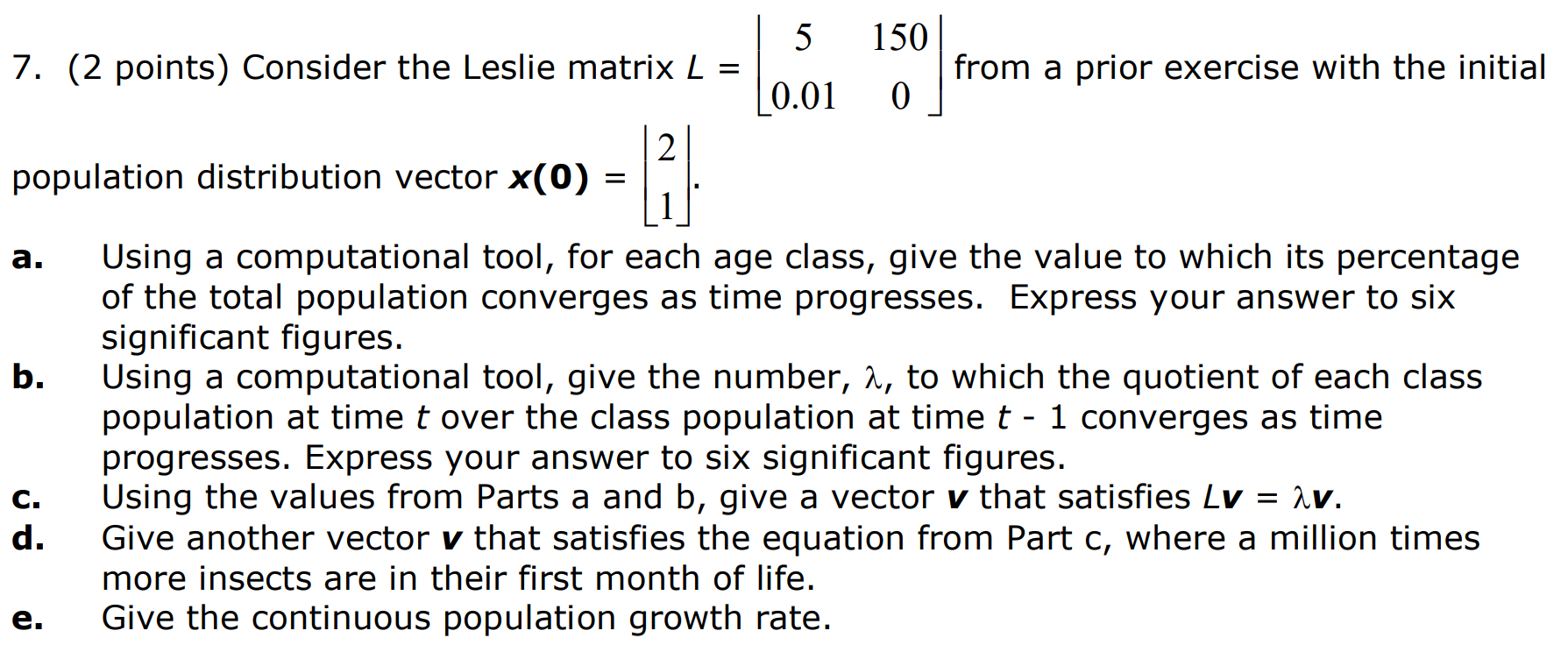 Solved 7. (2 points) Consider the Leslie matrix | Chegg.com