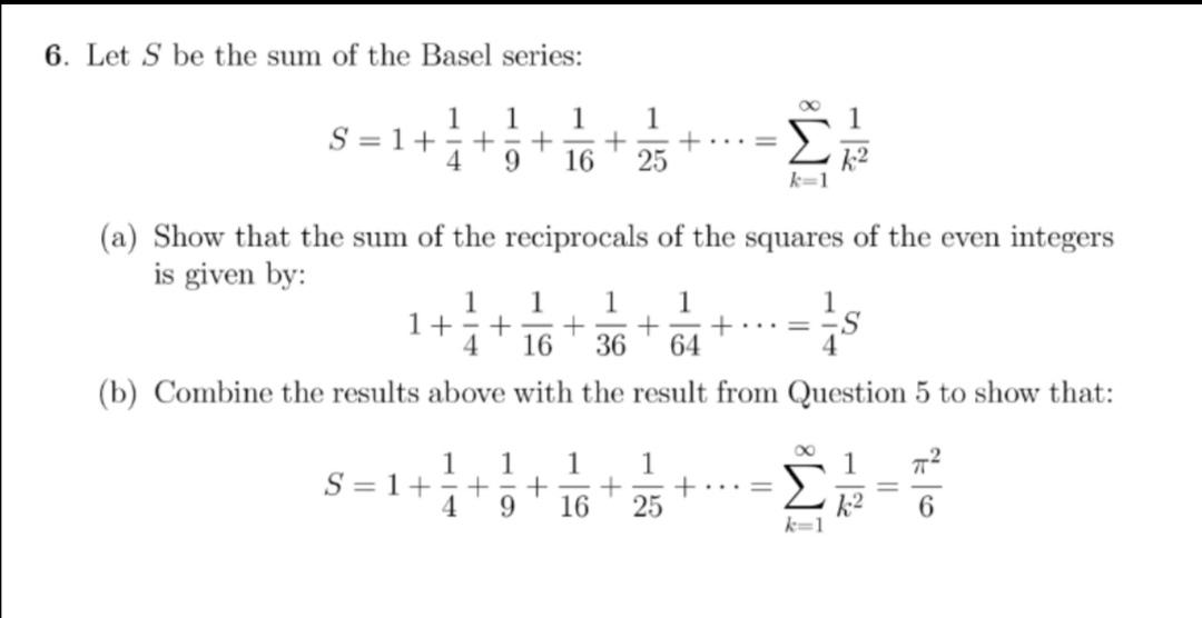 Solved 6. Let S be the sum of the Basel series: 1 1 1 1 | Chegg.com