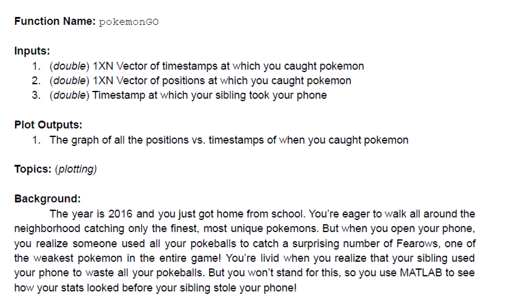Solved Function Name: pokemon Go Inputs: 1. (double) 1XN | Chegg.com