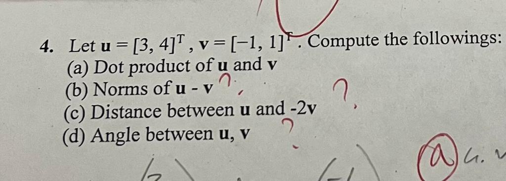 Solved 4. Let u=[3,4]T,v=[−1,1]T. Compute the followings: | Chegg.com
