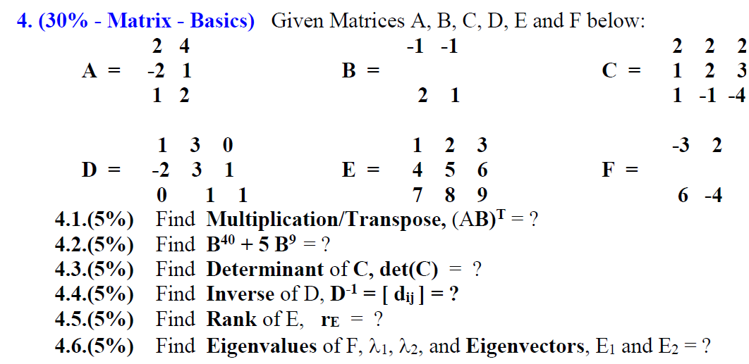 Solved 4. (30\% - Matrix - Basics) Given Matrices A, B, C, | Chegg.com