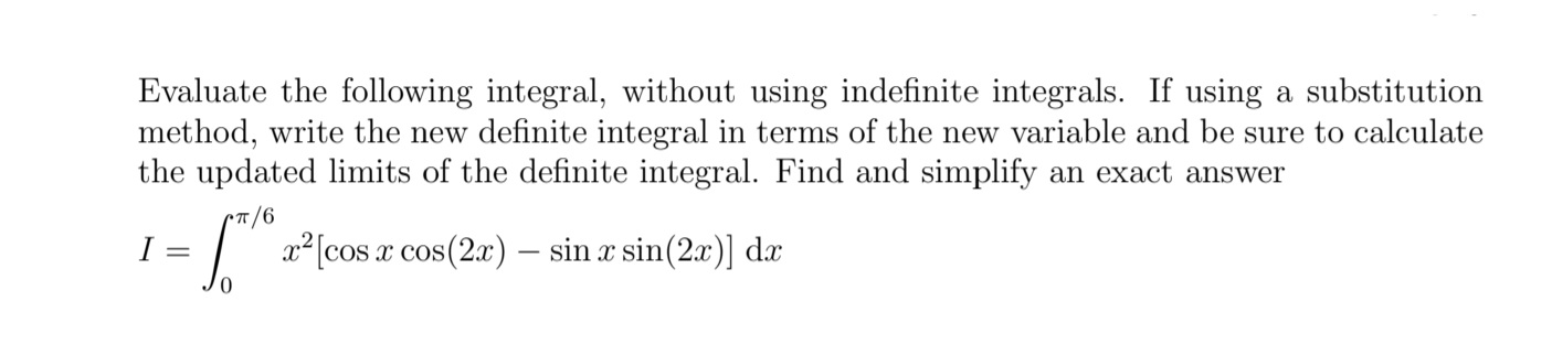 Solved Evaluate the following integral, without using | Chegg.com