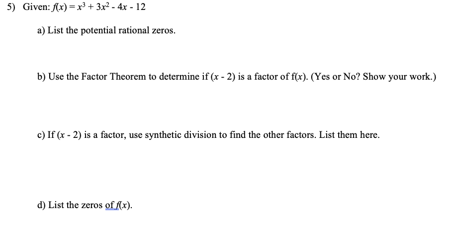 Solved 5) Given: f(x) = x3 + 3x2 - 4x - 12 a) List the | Chegg.com