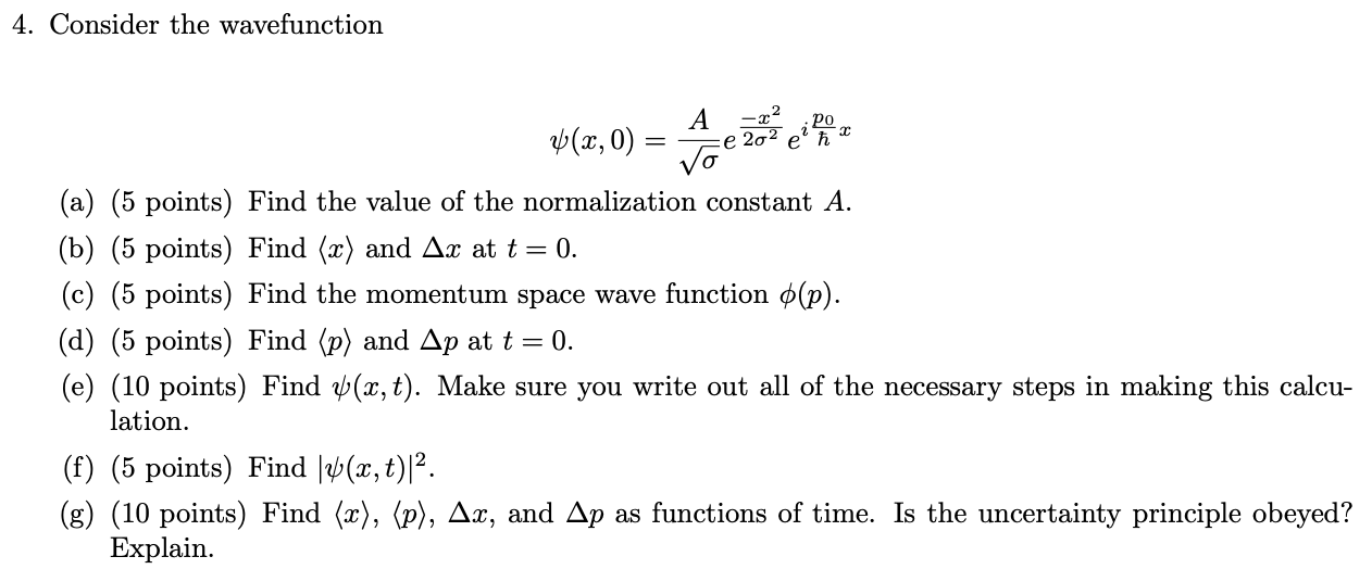 Solved 4. Consider the wavefunction А b(x, 0) Ро e h (a) (5 | Chegg.com