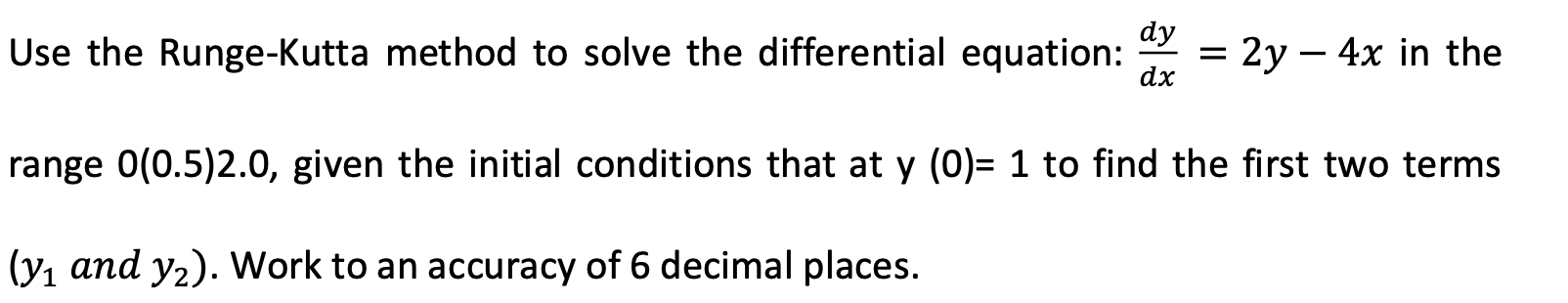 [Solved]: Use the Runge-Kutta method to solve the differen