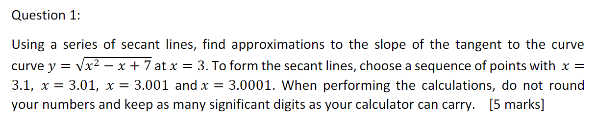 Solved Question 1: Using a series of secant lines, find | Chegg.com
