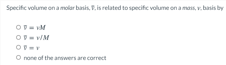 Solved Specific volume on a molar basis, 7, is related to | Chegg.com