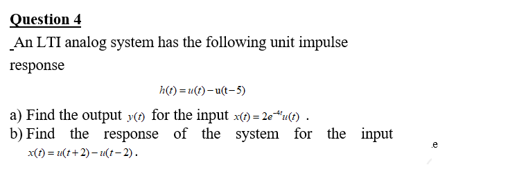 Solved Question 4 An LTI analog system has the following | Chegg.com