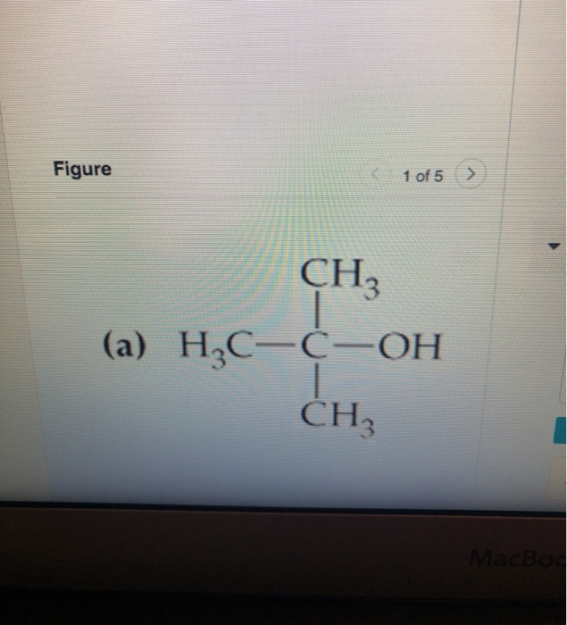 Solved Figure 1 of 5> CH3 (a) H3C-COH CH3 MacBoc Part B | Chegg.com