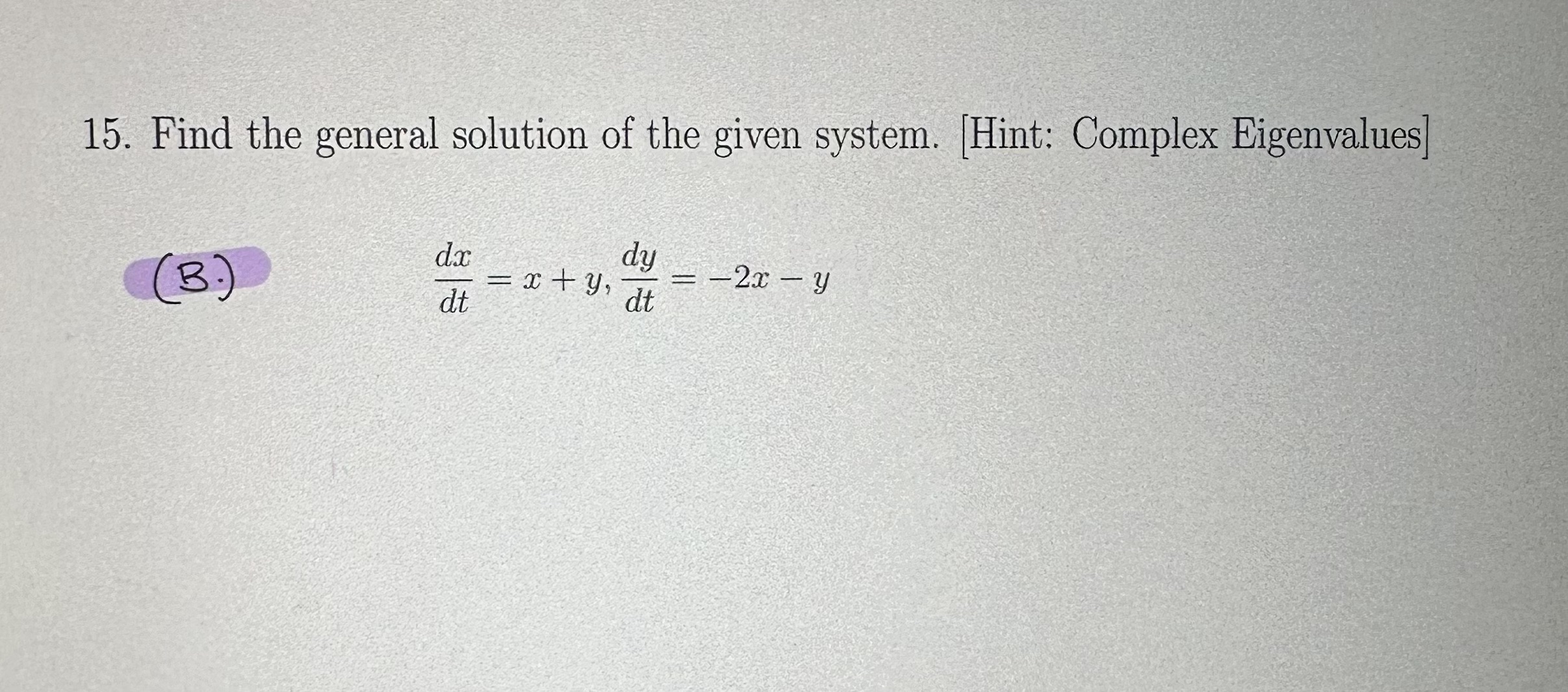Solved 15. Find the general solution of the given system. | Chegg.com