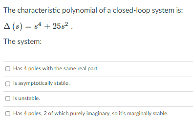 Solved The characteristic polynomial of a closed-loop system | Chegg.com