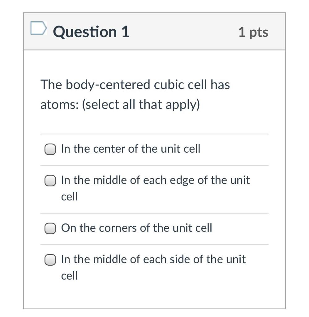 Solved Question 1 1 pts The body-centered cubic cell has | Chegg.com