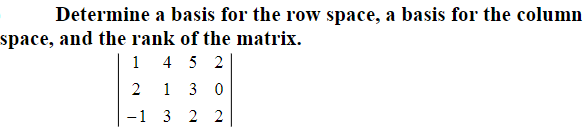 Solved Determine a basis for the row space, a basis for the | Chegg.com