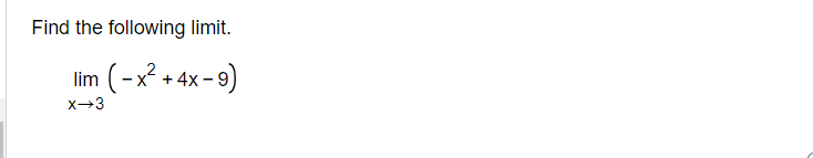 Solved Find the following limit.limx→3(-x2+4x-9) | Chegg.com