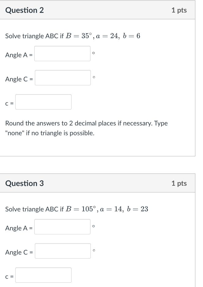 Solved Solve triangle ABC if B=35∘,a=24,b=6 Angle A= Angle | Chegg.com