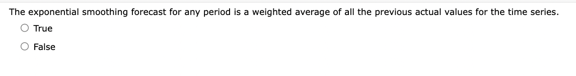 Solved The exponential smoothing forecast for any period is | Chegg.com
