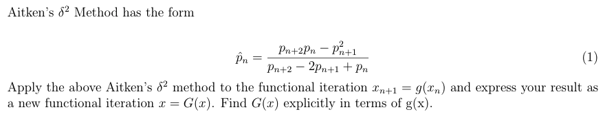 Solved Aitken's $2 Method has the form (1) Pn+2Pn - pt1 " | Chegg.com