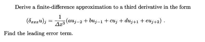 Solved Derive a finite-difference approximation to a third | Chegg.com