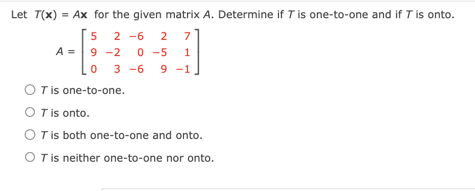 Solved Let T(x)=Ax for the given matrix A. Determine if T is | Chegg.com