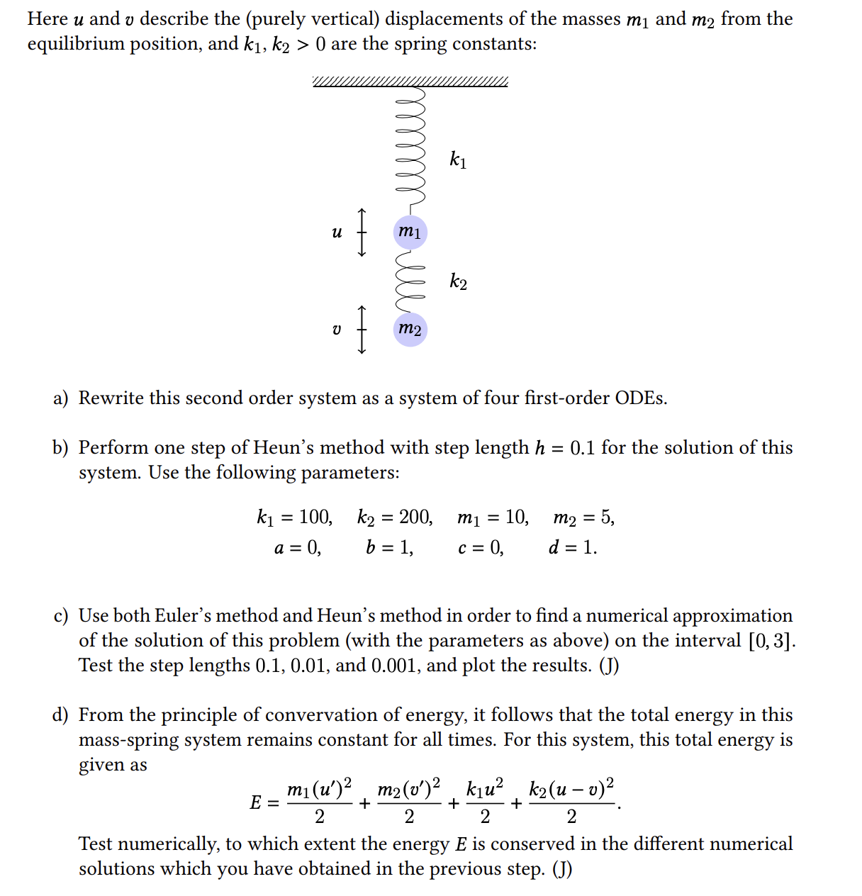 Solved We Consider The Coupled Mass Spring System