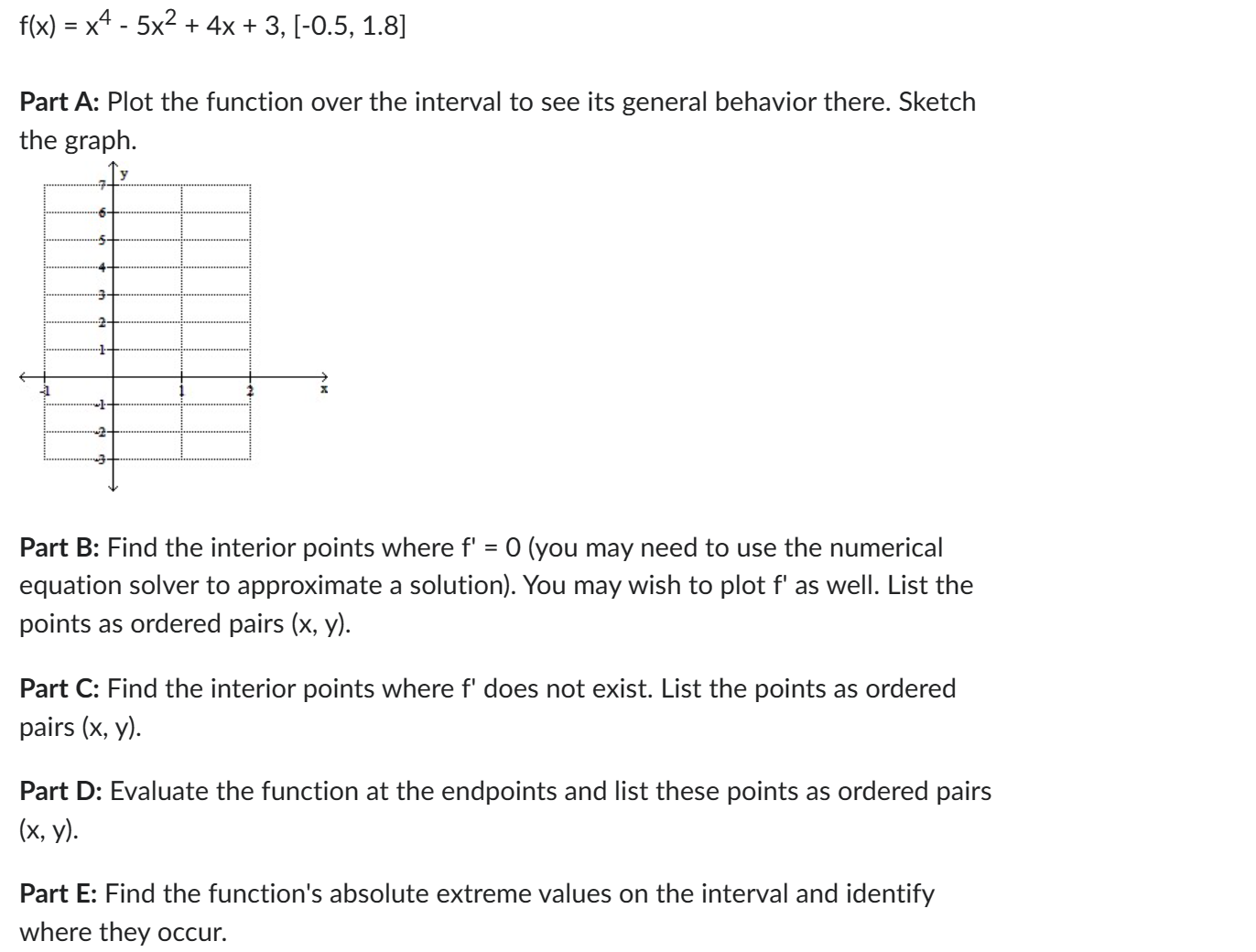 Solved f(x)=x4−5x2+4x+3,[−0.5,1.8] Part A: Plot the function | Chegg.com