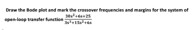 Solved Draw the Bode plot and mark the crossover frequencies | Chegg.com