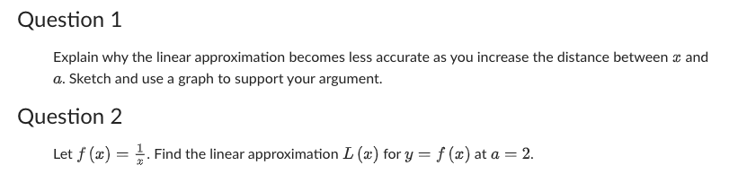 Solved Explain why the linear approximation becomes less | Chegg.com