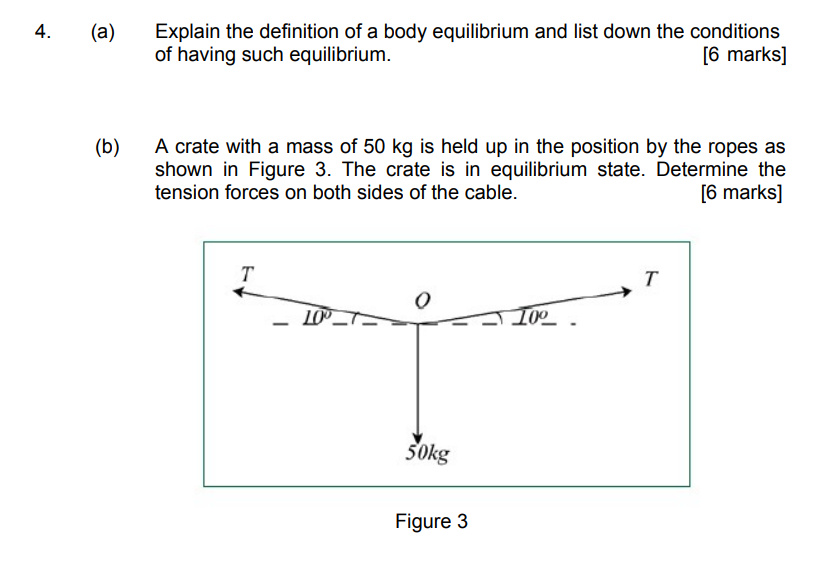 Solved 4 . (a) Explain the definition of a body equilibrium | Chegg.com
