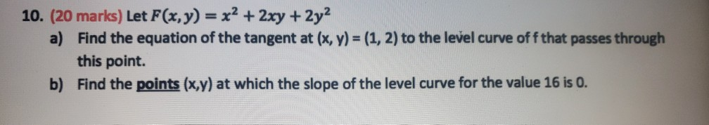 Solved 10. (20 marks) Let F(x, y) x2 + 2xy + 2y2 a) Find the | Chegg.com