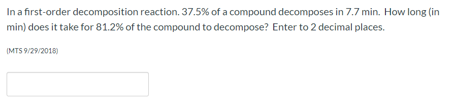 Solved In a first-order decomposition reaction. 37.5% of a | Chegg.com