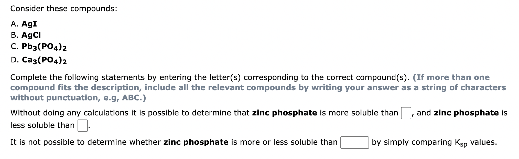 Solved Consider these compounds: A. AgI B. AgCl C. Pb3(PO4)2 | Chegg.com