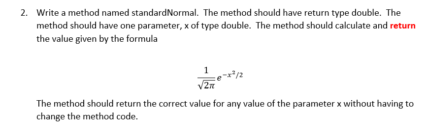 Solved 2. Write a method named standard Normal. The method | Chegg.com