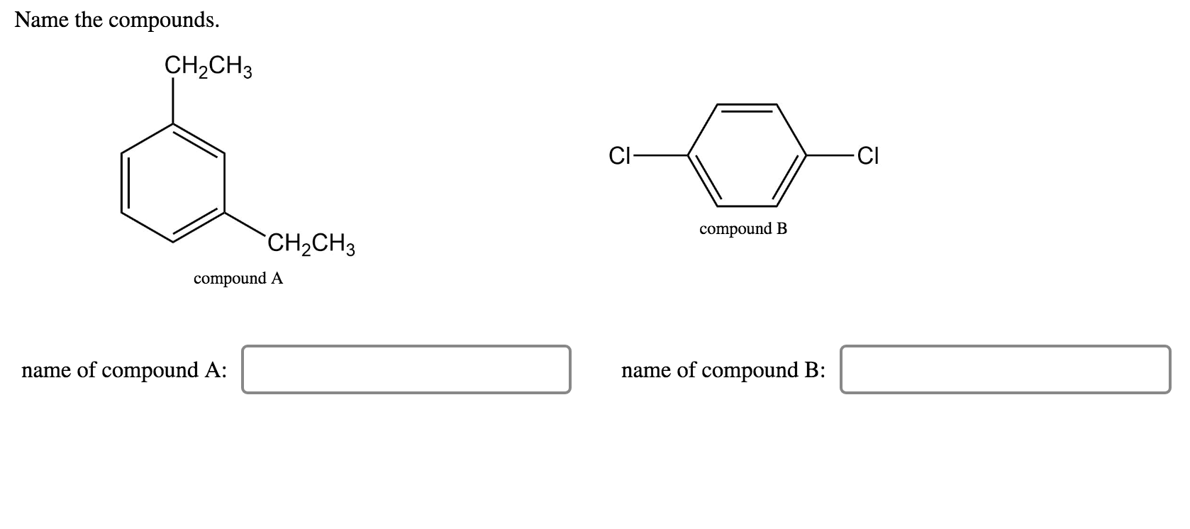 Solved Name the compounds. CH2CH3 compound B CH2CH3 compound | Chegg.com