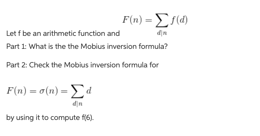 Solved F(n) = f(d) Let f be an arithmetic function and din | Chegg.com